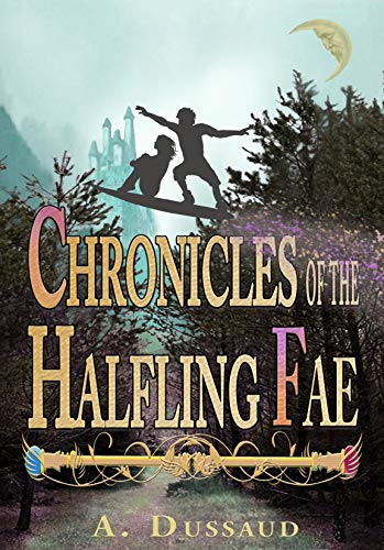 Chronicles of the Halfling Fae: Book 1: Realm of the Fae by A. Dussaud ...