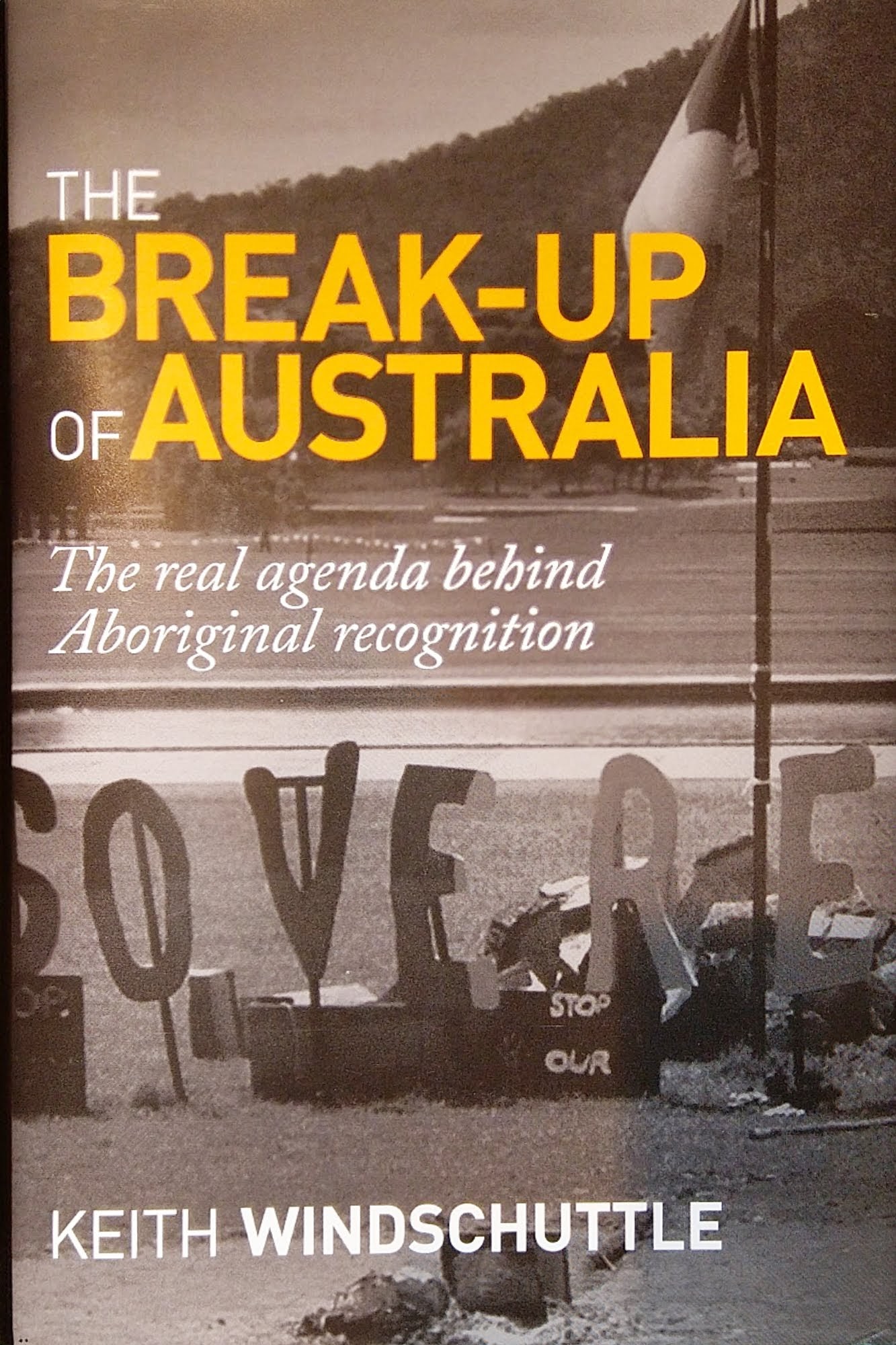 The Break-Up of Australia: The Real Agenda Behind Aboriginal ...