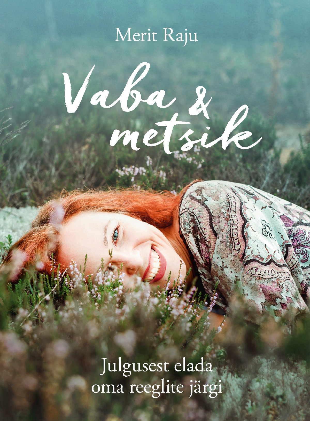 Vaba ja metsik by Merit Raju | Goodreads