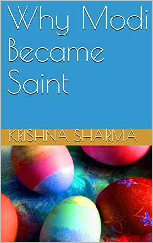 Why Modi Became Saint by Krishna Sharma | Goodreads