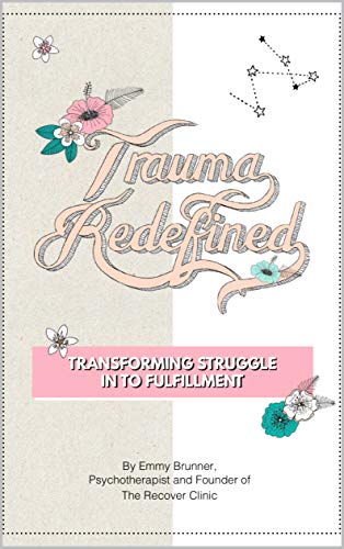 Trauma Redefined: Transforming Struggle In To Fulfillment by Emmy ...