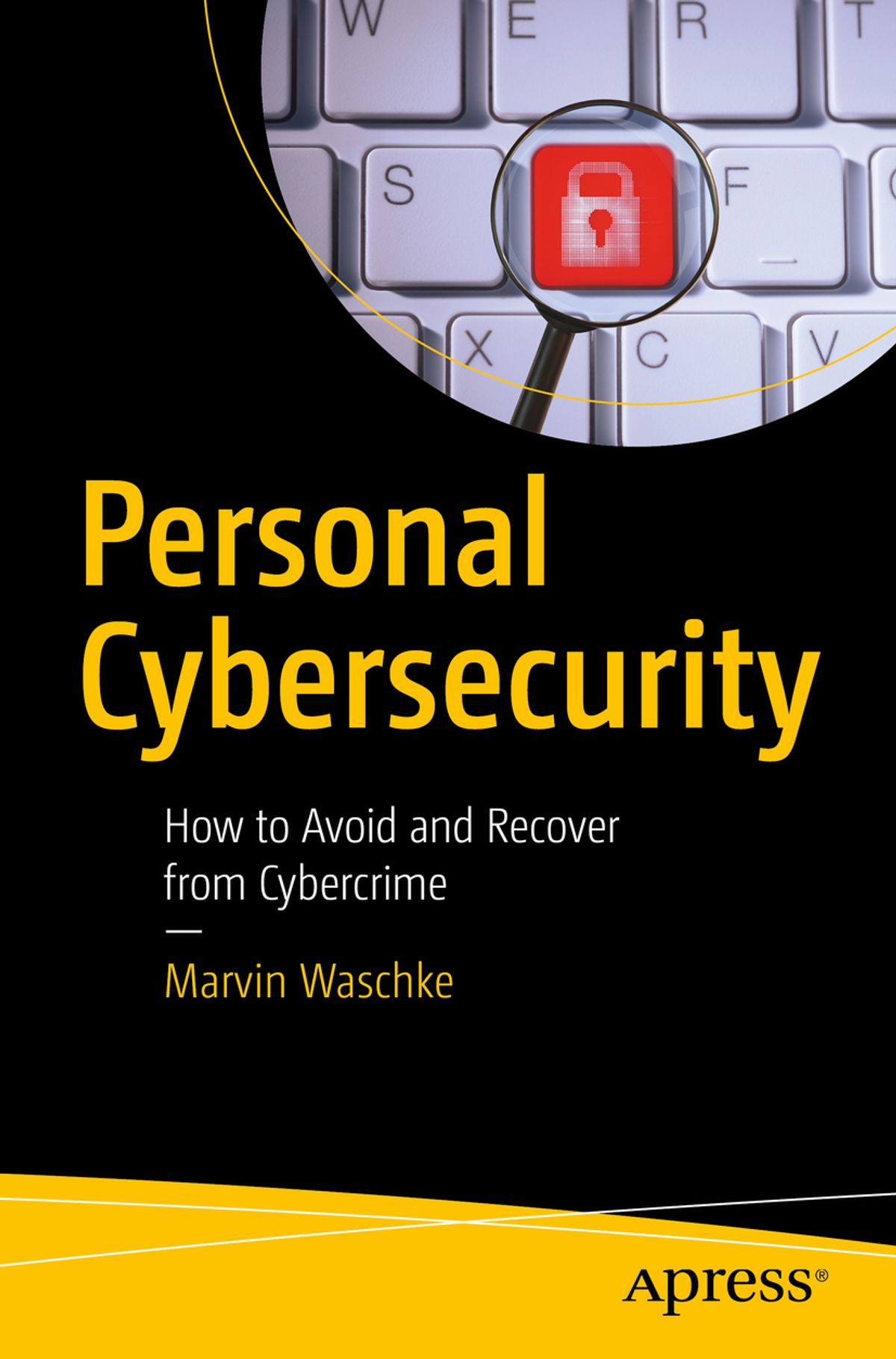 Personal Cybersecurity: How to Avoid and Recover from Cybercrime by ...