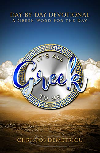 It's All Greek To Me: Day-by-Day Devotional by Christos Demetriou ...