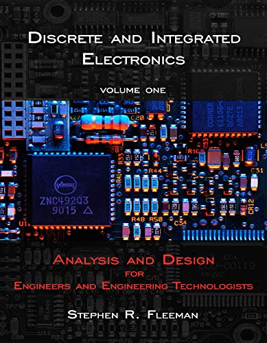 Discrete and Integrated Electronics: Analysis and Design for Engineers ...