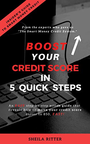 How To Boost Your Credit To The Highest Score: 5 Simple Steps To Raise ...