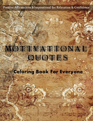 Motivational Quotes Coloring Book For Everyone: Positive Affirmations ...