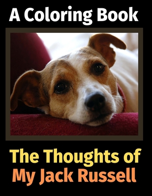 The Thoughts of My Jack Russell: A Coloring Book by Brightview Activity ...