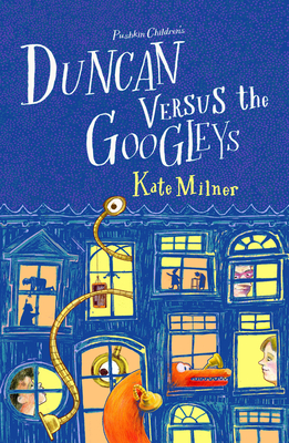 Duncan Versus the Googleys by Kate Milner | Goodreads