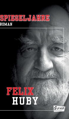 Spiegeljahre by Felix Huby | Goodreads