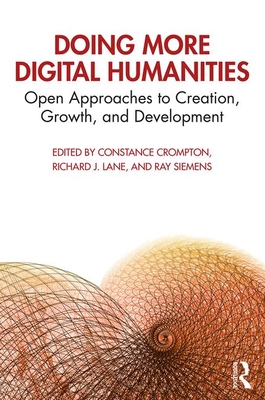 Doing More Digital Humanities: Open Approaches to Creation, Growth, and ...