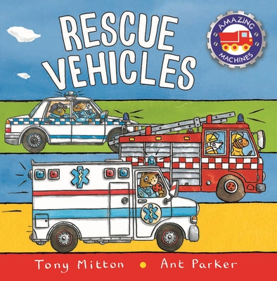 Rescue Vehicles by Tony Mitton | Goodreads
