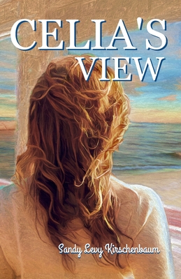 Celia's View (Celia #2) by Sandy Keigh | Goodreads