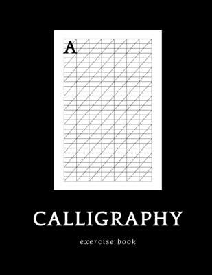 Calligraphy exercise book: Calligraphy writing book. 120 pages notebook ...