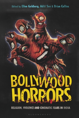 Bollywood Horrors: Religion, Violence and Cinematic Fears in India by ...