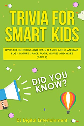 Trivia for Smart Kids: Over 300 Questions About Animals, Bugs, Nature ...