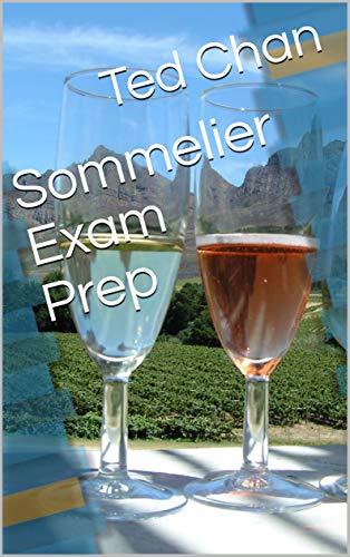 Sommelier Exam Prep by Ted Chan | Goodreads