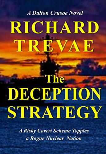 The DECEPTION STRATEGY: A Risky Covert Scheme Topples a Rogue Nuclear ...