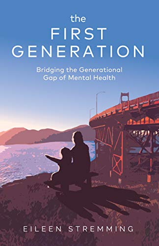 The First Generation: Bridging the Generational Gap of Mental Health by ...