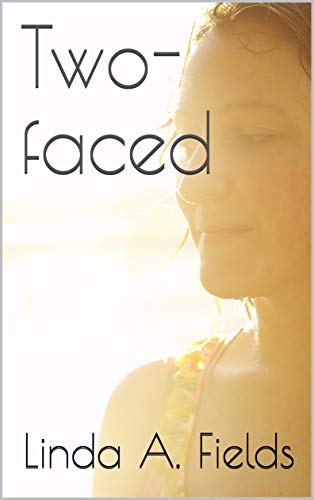 Two-faced by Linda A. Fields | Goodreads
