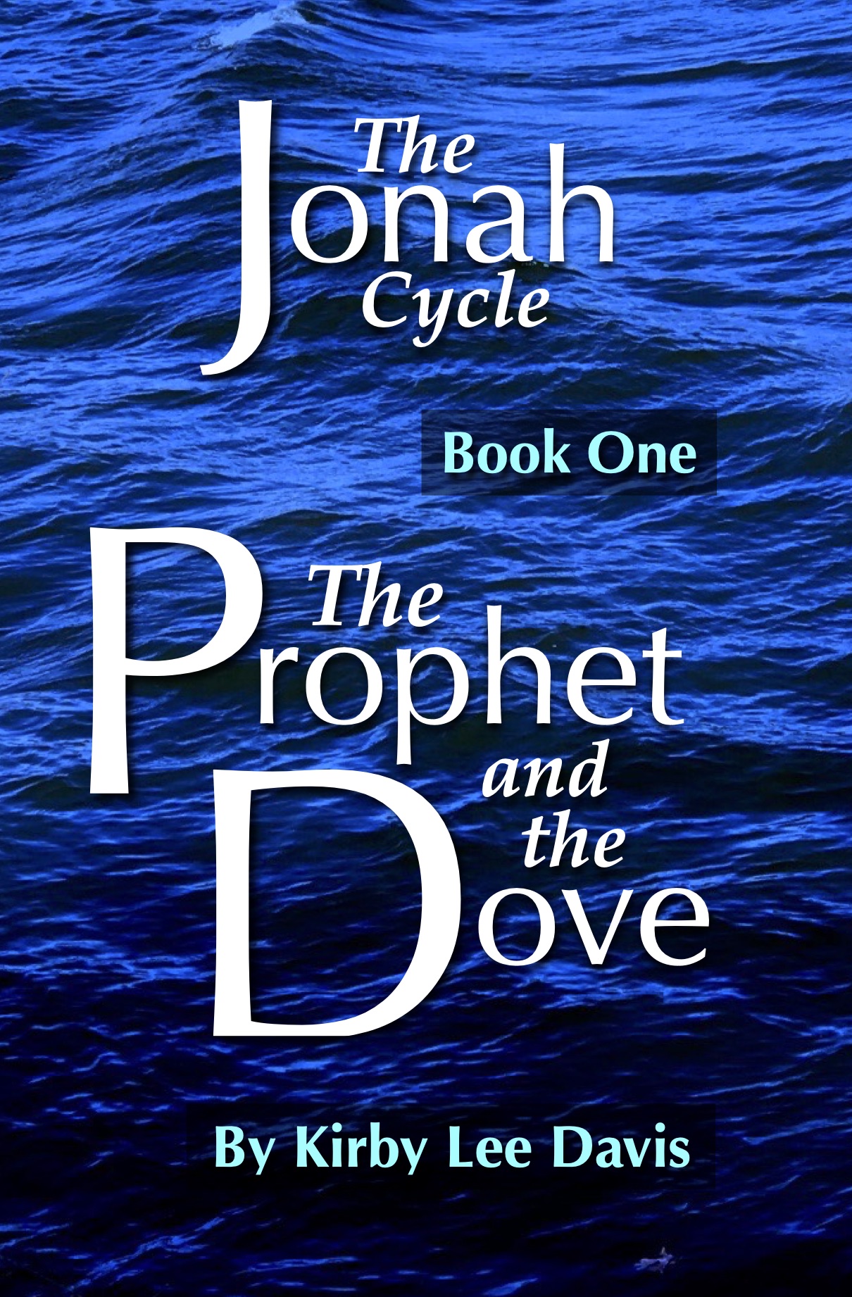 The Prophet and the Dove (The Jonah Cycle, Book 1) by Kirby Lee Davis | Goodreads