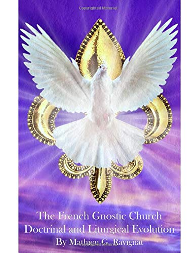 The French Gnostic Church: Doctrinal and Liturgical Evolution by Mr ...