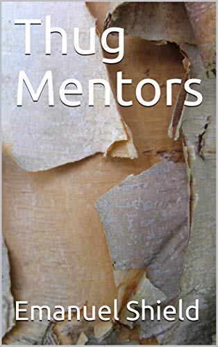 Thug Mentors (Thug Mentors series book 1) by Emanuel Shield | Goodreads