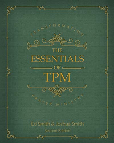 The Essentials of Transformation Prayer Ministry: *Second Edition* by ...