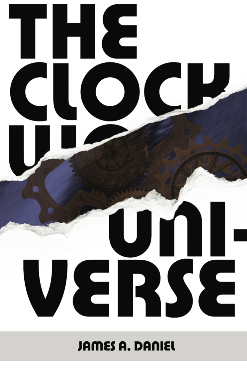 The Clockwork Universe by James A. Daniel | Goodreads