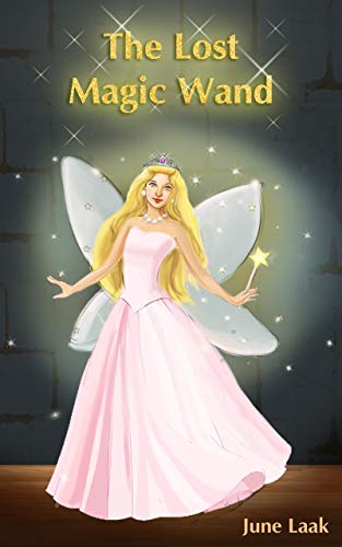 THE LOST MAGIC WAND: Illustrated bedtime stories for kids : short fairy ...