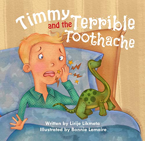 Timmy and the Terrible Toothache Children's Book : Overcoming the fear ...
