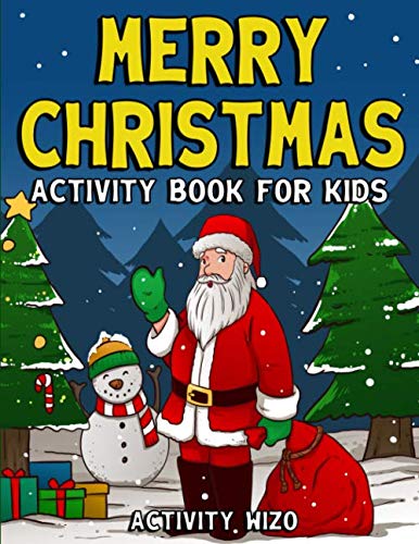 Merry Christmas Activity Book For Kids: Coloring, Dot to Dot, Mazes ...