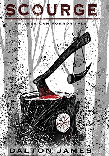 Scourge: An American Horror Tale by Dalton James | Goodreads