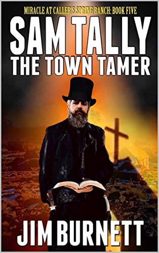 Sam Tally: The Town Tamer: A Classic Western by Jim Burnett | Goodreads