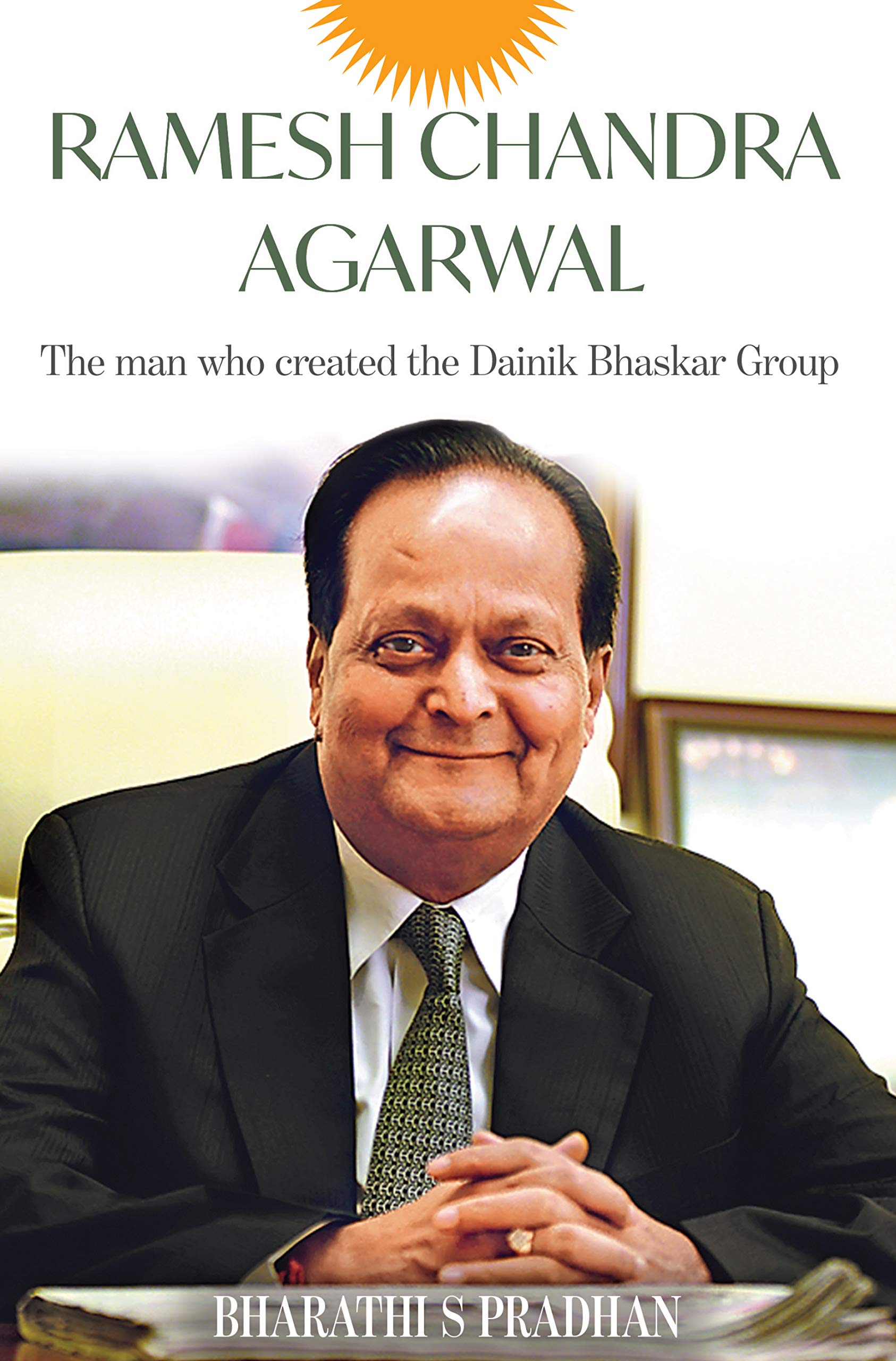 Ramesh Chandra Agarwal: The Man Who Created the Dainik Bhaskar Group by ...