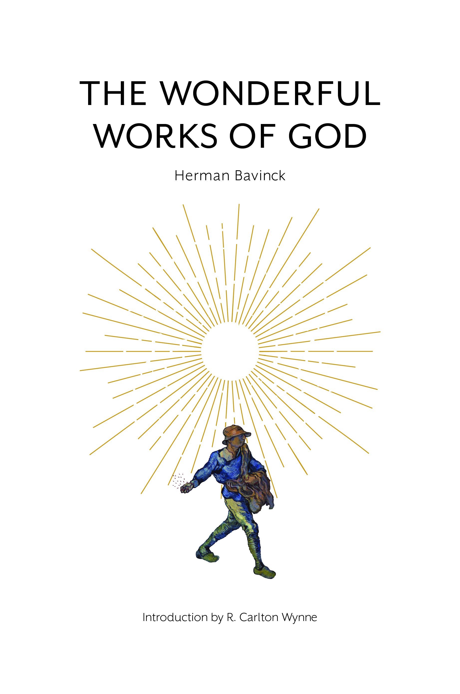 The Wonderful Works of God by Herman Bavinck | Goodreads