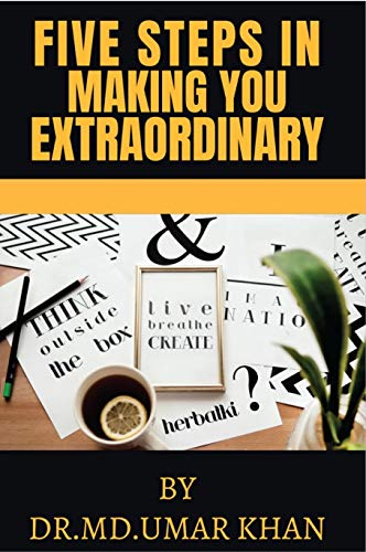 Five Steps In Making You Extraordinary by Dr.Md Umar Khan | Goodreads