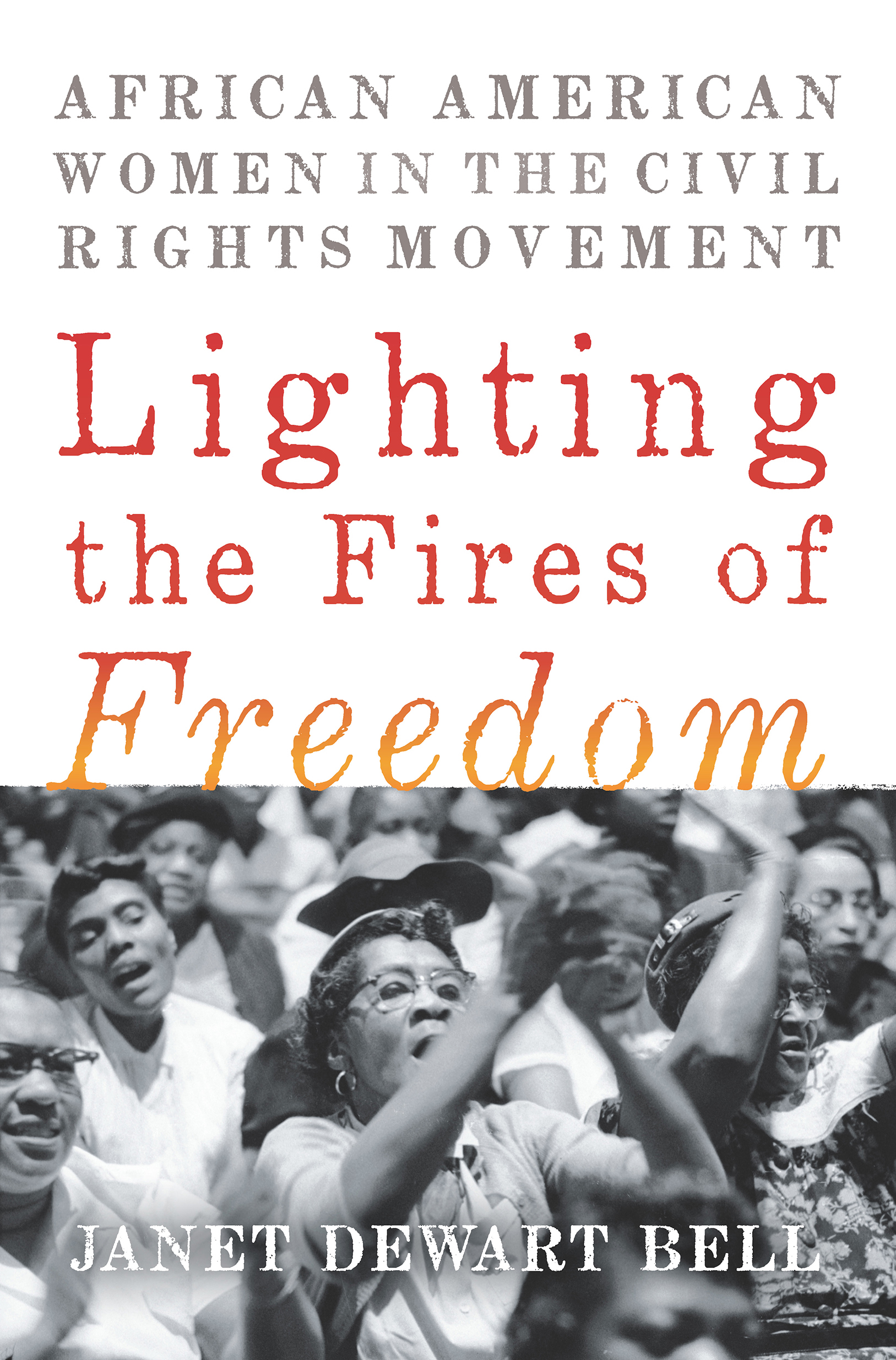 Lighting the Fires of Freedom: African American Women in the Civil ...