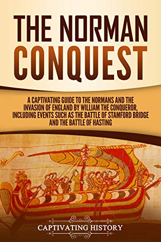 The Norman Conquest: A Captivating Guide to the Normans and the ...