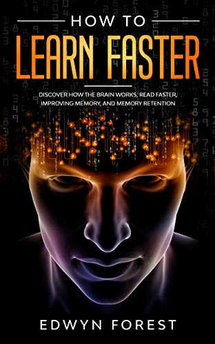 How to Learn Faster: Discover How the Brain Works, Read Faster ...