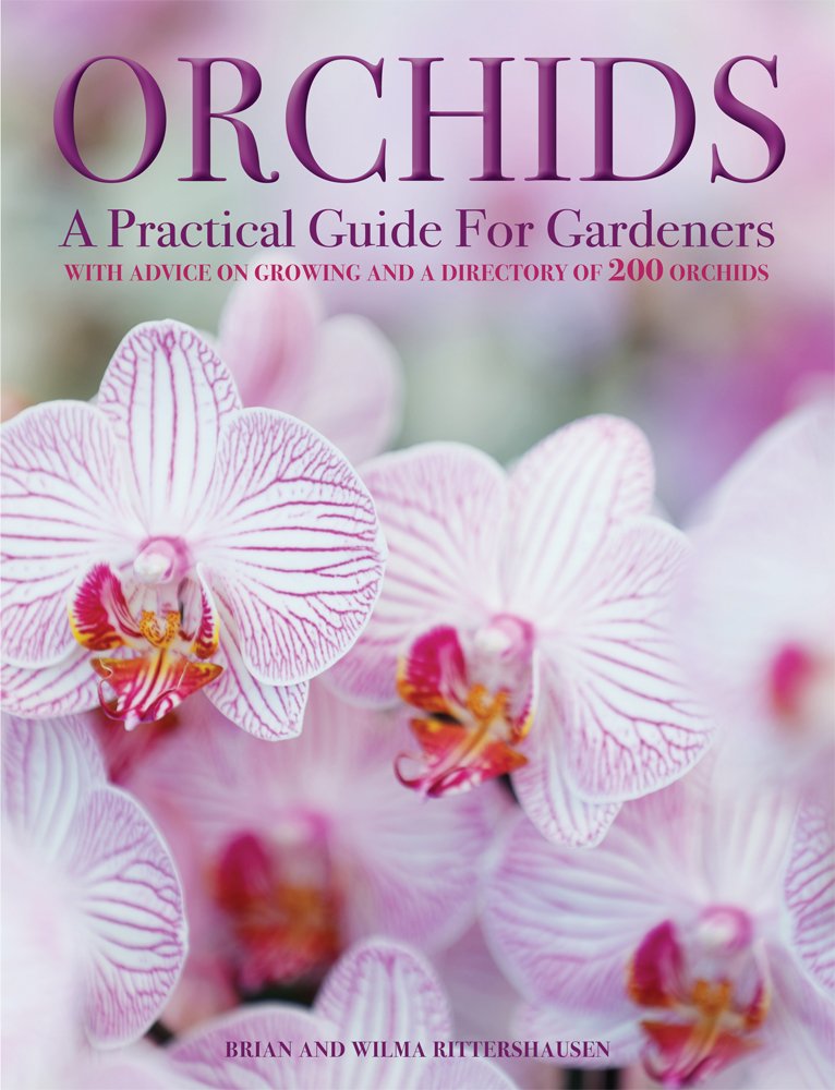 Orchids: A Practical Guide for Gardeners: With Advice On Growing, A ...