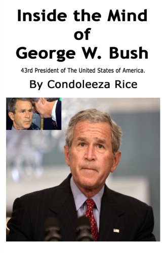 Inside the Mind of George W. Bush: 43rd President of the United States ...
