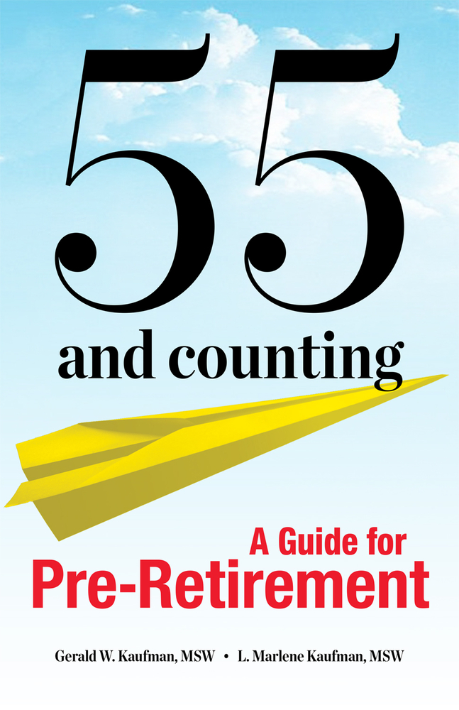 55 and Counting: A Guide for Pre-Retirement by Gerald W. Kaufman ...