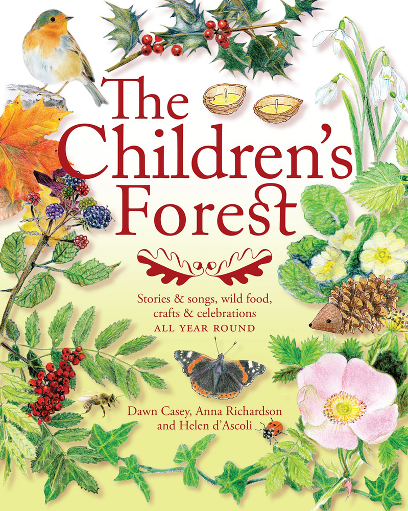 The Children's Forest: Stories Songs, Wild Food, Crafts Celebrations by ...