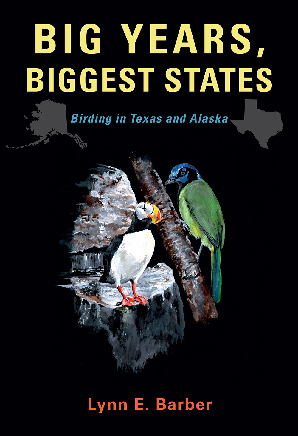 Big Years, Biggest States: Birding in Texas and Alaska (Volume 62) by ...