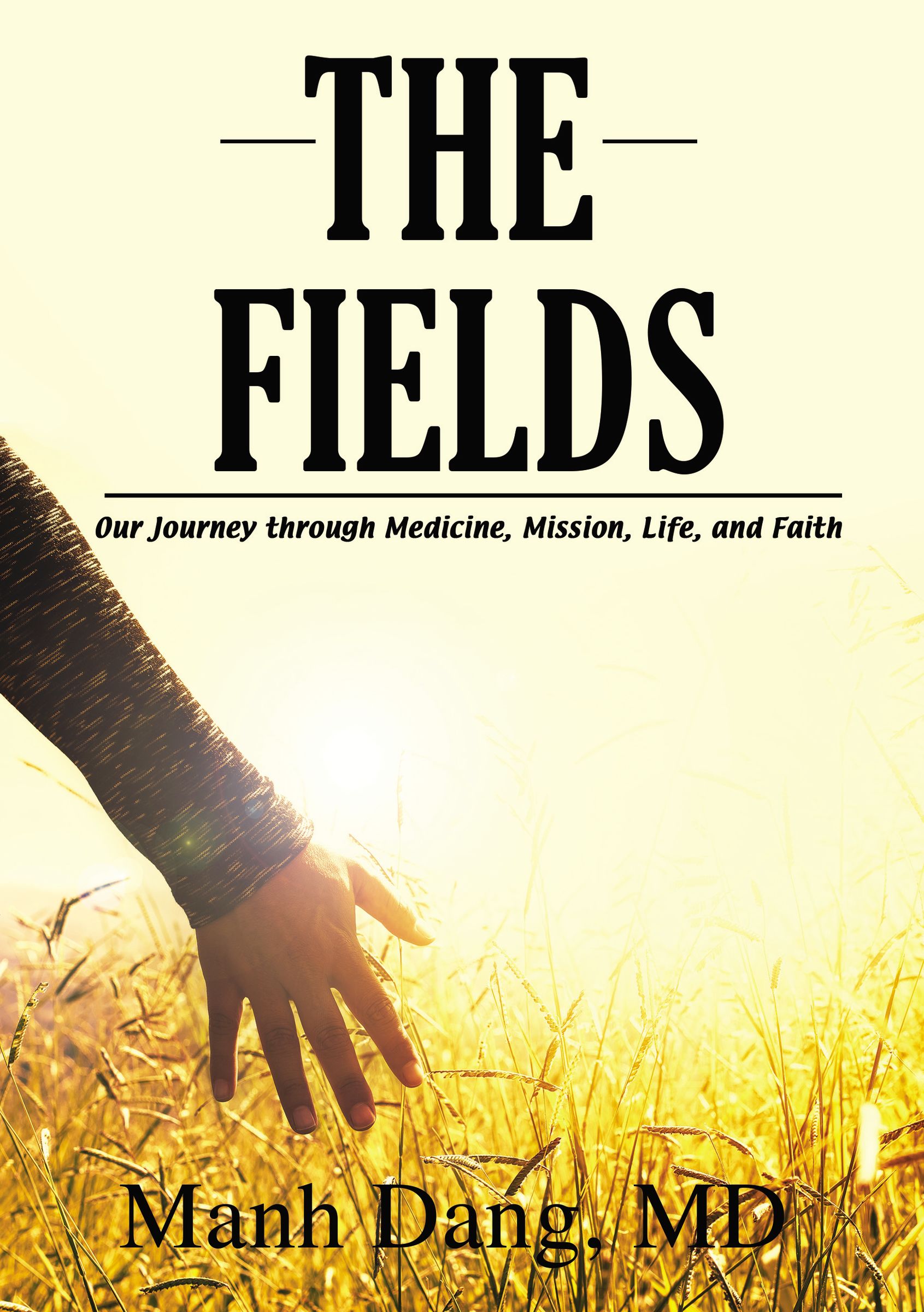 The Fields: Our Journey through Medicine, Mission, Life, and Faith by ...