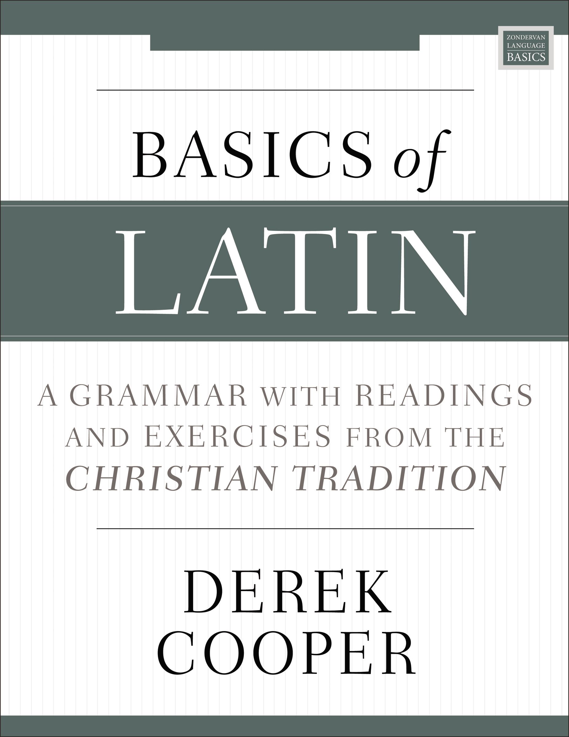 Basics of Latin: A Grammar with Readings and Exercises from the ...
