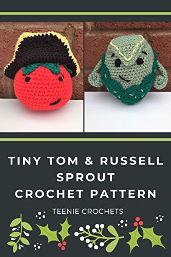 Russell Sprout and Tiny Tom - Written Crochet Patterns (Unofficial ...