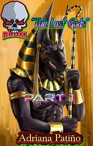 Brom "The Lost Gods" Part 1 by Adriana Patiño | Goodreads