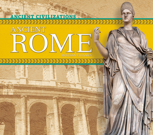 Ancient Rome (Ancient Civilizations) by Susan E. Hamen | Goodreads
