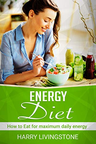 Energy Diet: How To Eat For Maximum Daily Energy: Tips For More Energy ...